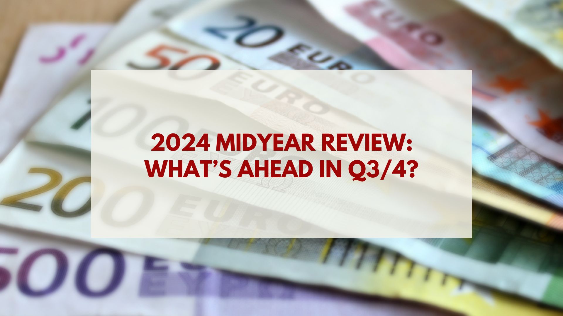 Mid-year financial review 2024 – what’s coming in Q3 and Q4 2024 ...